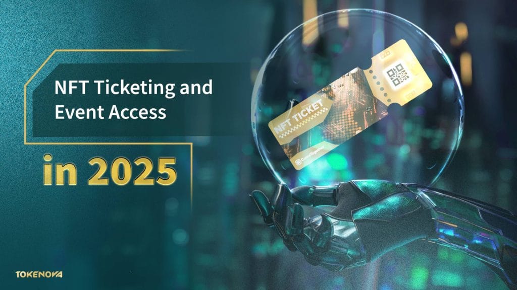 NFT Ticketing in 2025: How Blockchain Transforms Events - Tokenova